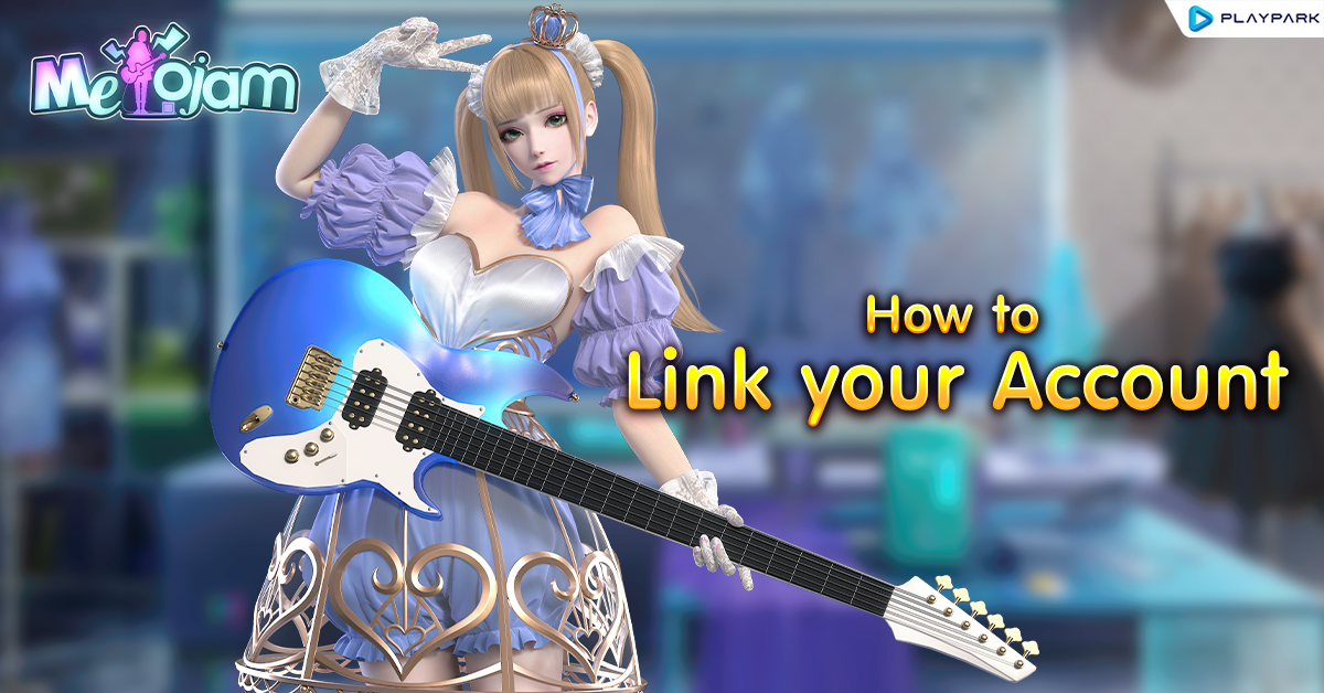 How to Link Your Account - Melojam PlayPark